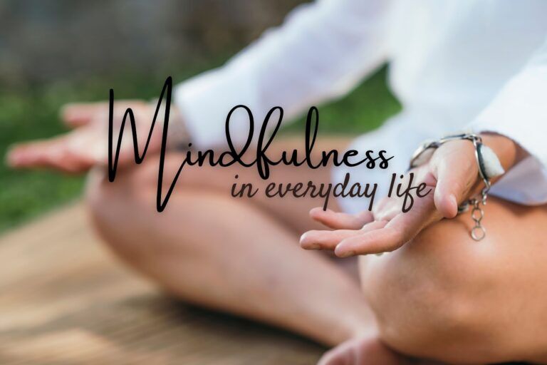 How To Practice Mindfulness In Your Daily Life - Sage and Sirius